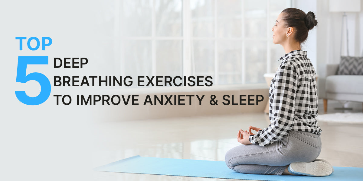 Top 5 Deep Breathing Exercises for Anxiety Relief & Better Sleep ...